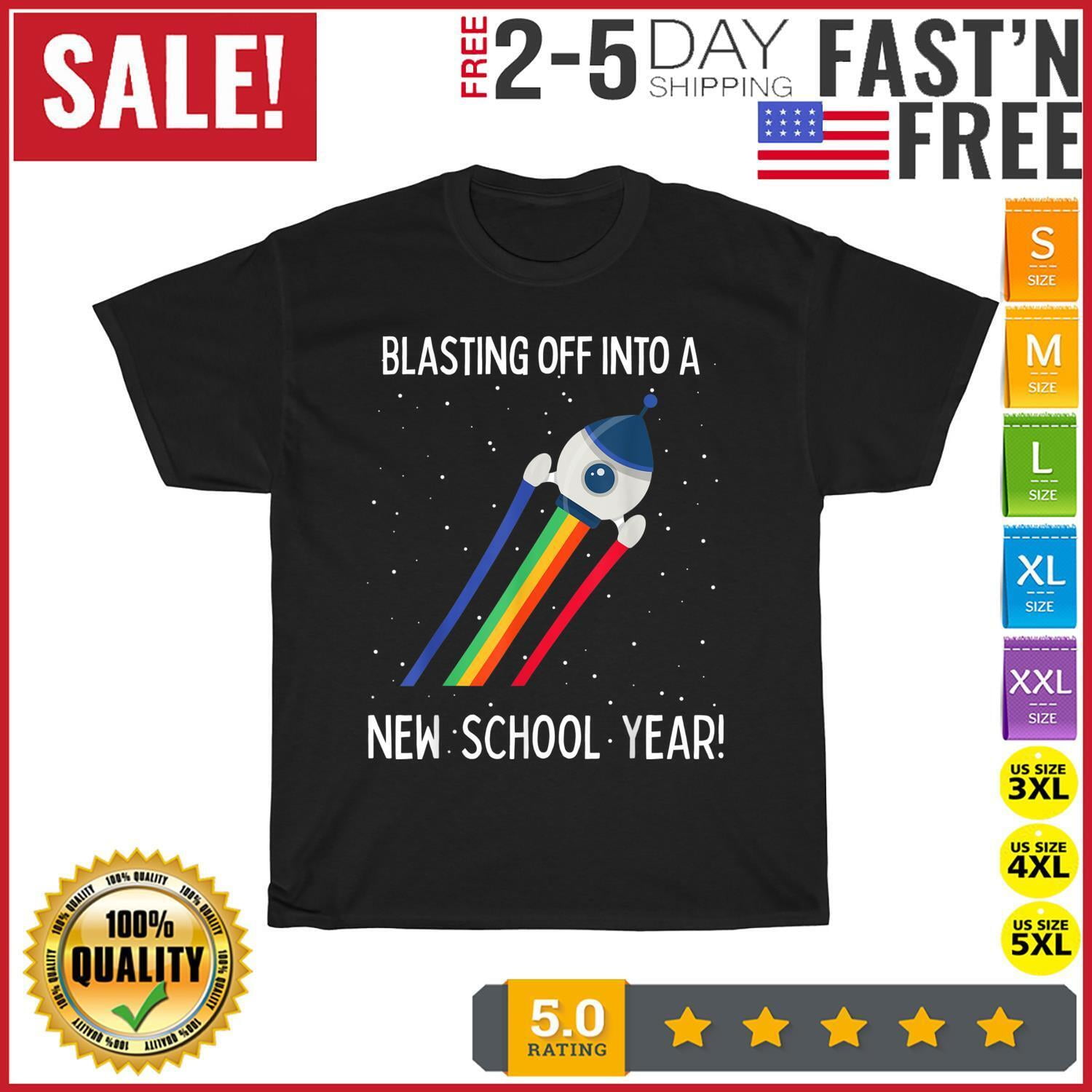 Blasting Off Into a New School Year First Day Teacher T Shirt Men Women ...