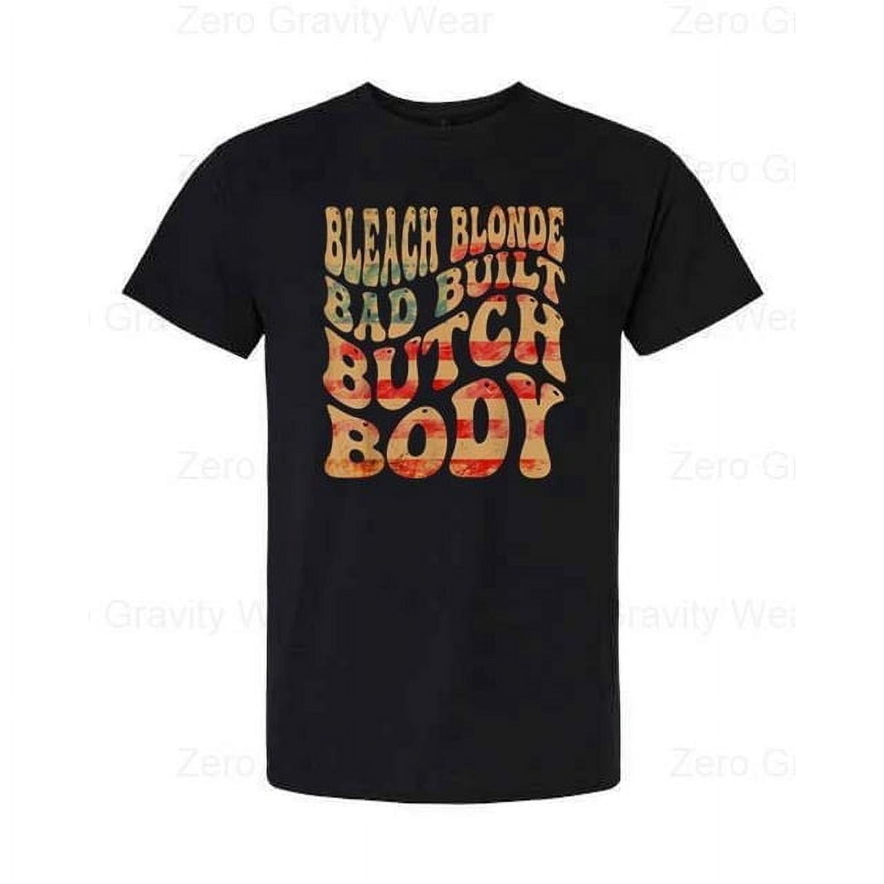 Bleach Blonde Butch Body Funny Retro Humor Quote Bold Style TShirt ...