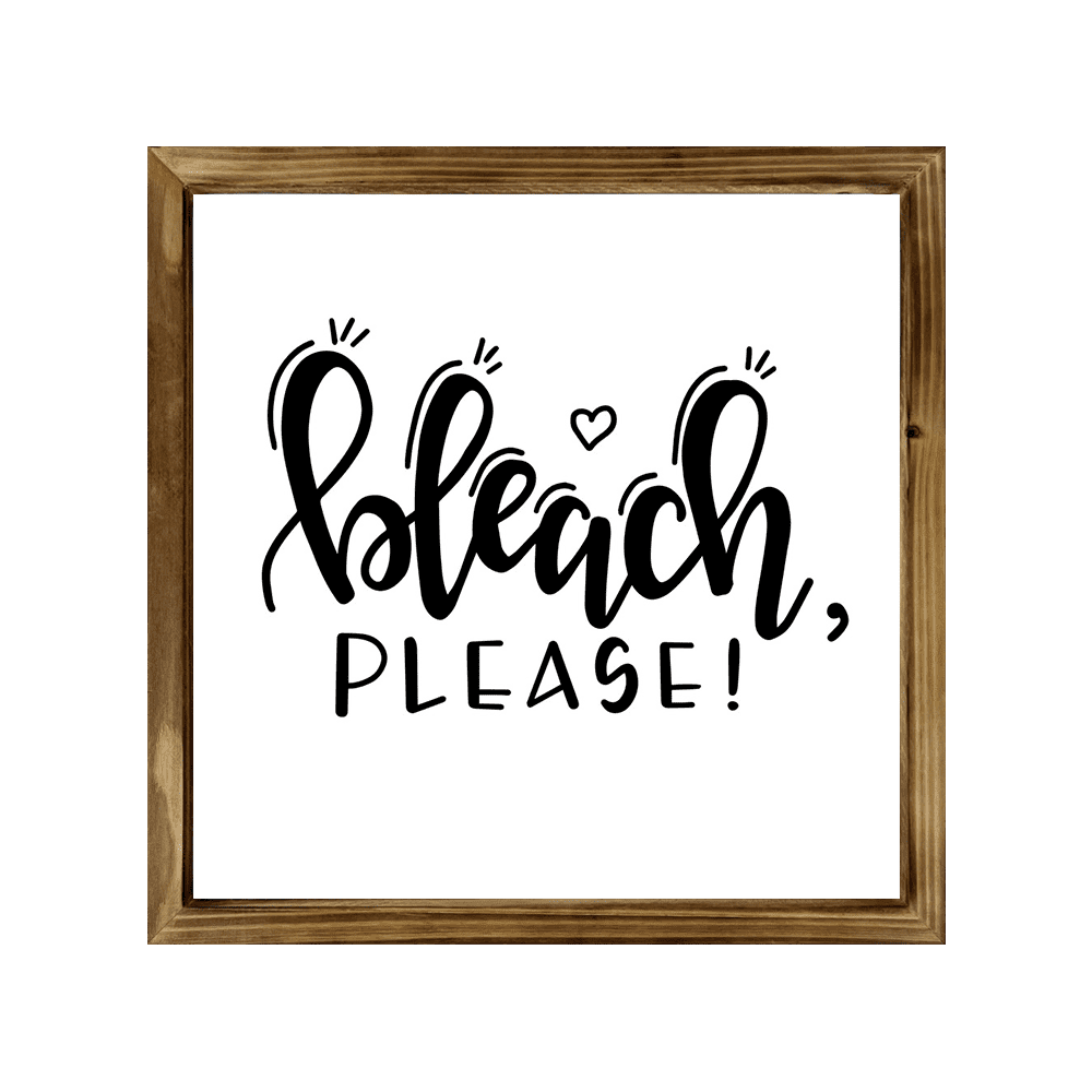 Bleach Please Sign 8x8 Inch, Rustic Farmhouse Decor Home Sign, Wall ...