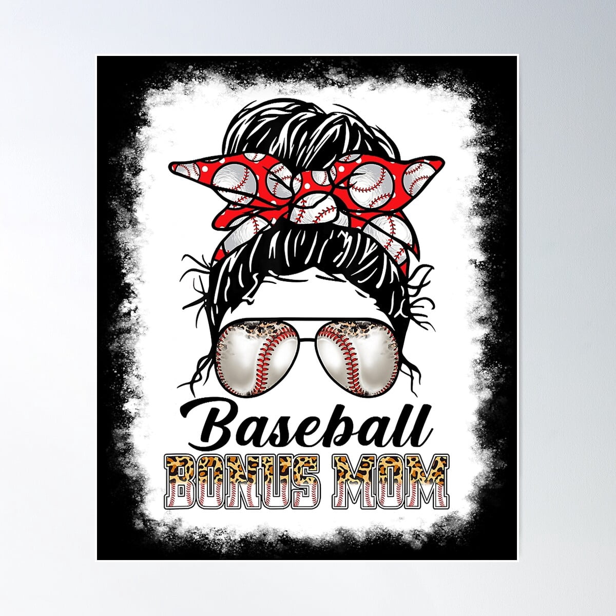 Bleached Baseball Bonus Mom Messy Bun Game Day Mother'S Day Poster Wall ...