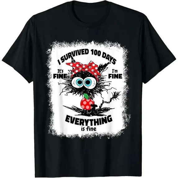 Bleached Cat I Survived 100 Days Of School Its Fine I'm Fine T-Shirt ...