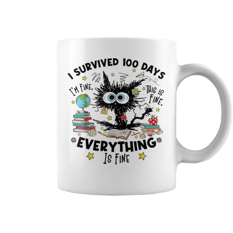 Bleached Cat I Survived 100 Days Of School Its Fine Im Fine Coffee Mugs ...