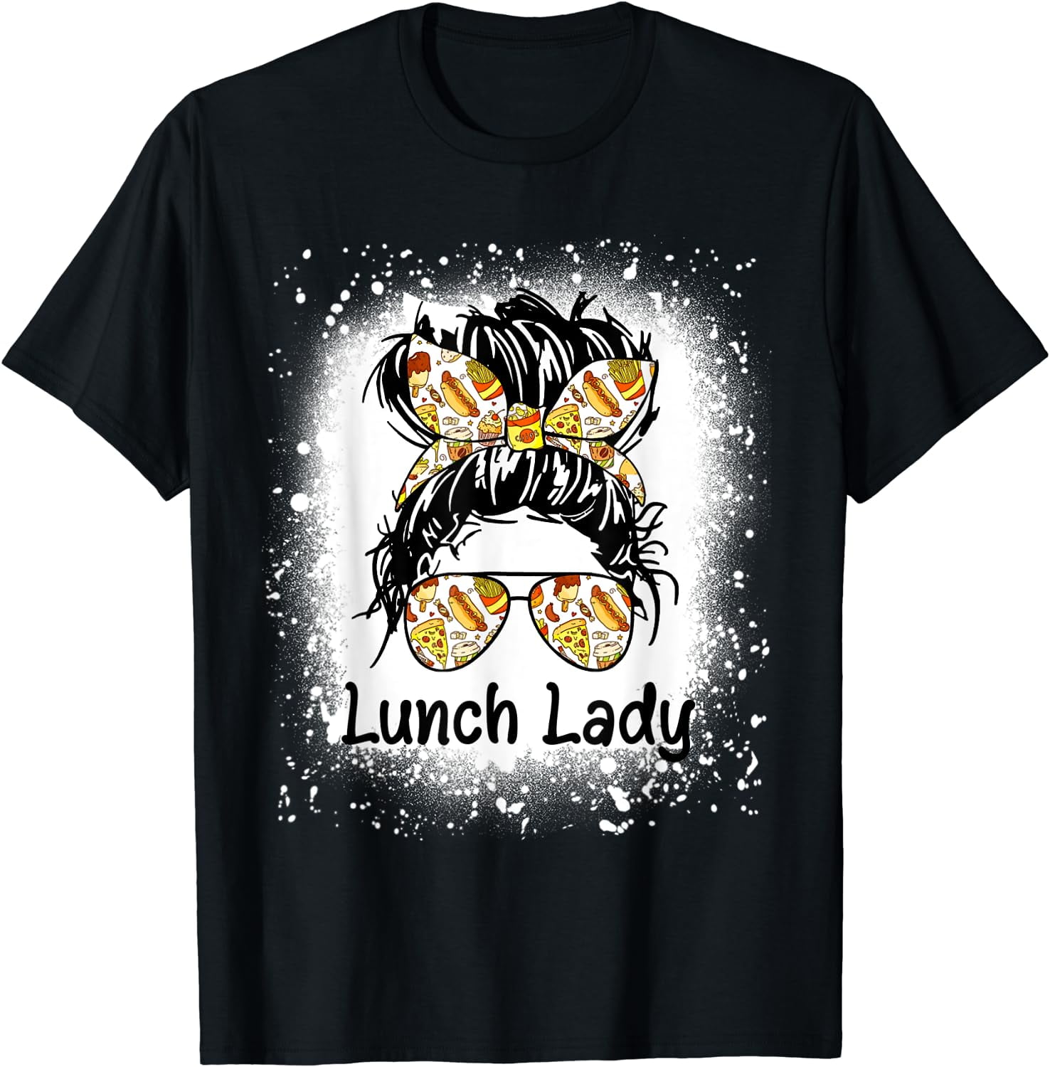 Bleached Lunch Lady Messy Hair Woman Bun Lunch Lady Life T-Shirt Black ...