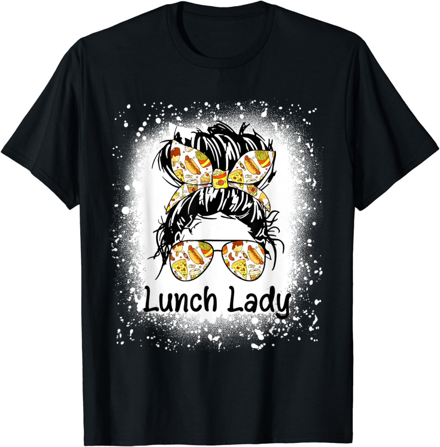 Bleached Lunch Lady Messy Hair Woman Bun Lunch Lady Life T-Shirt ...