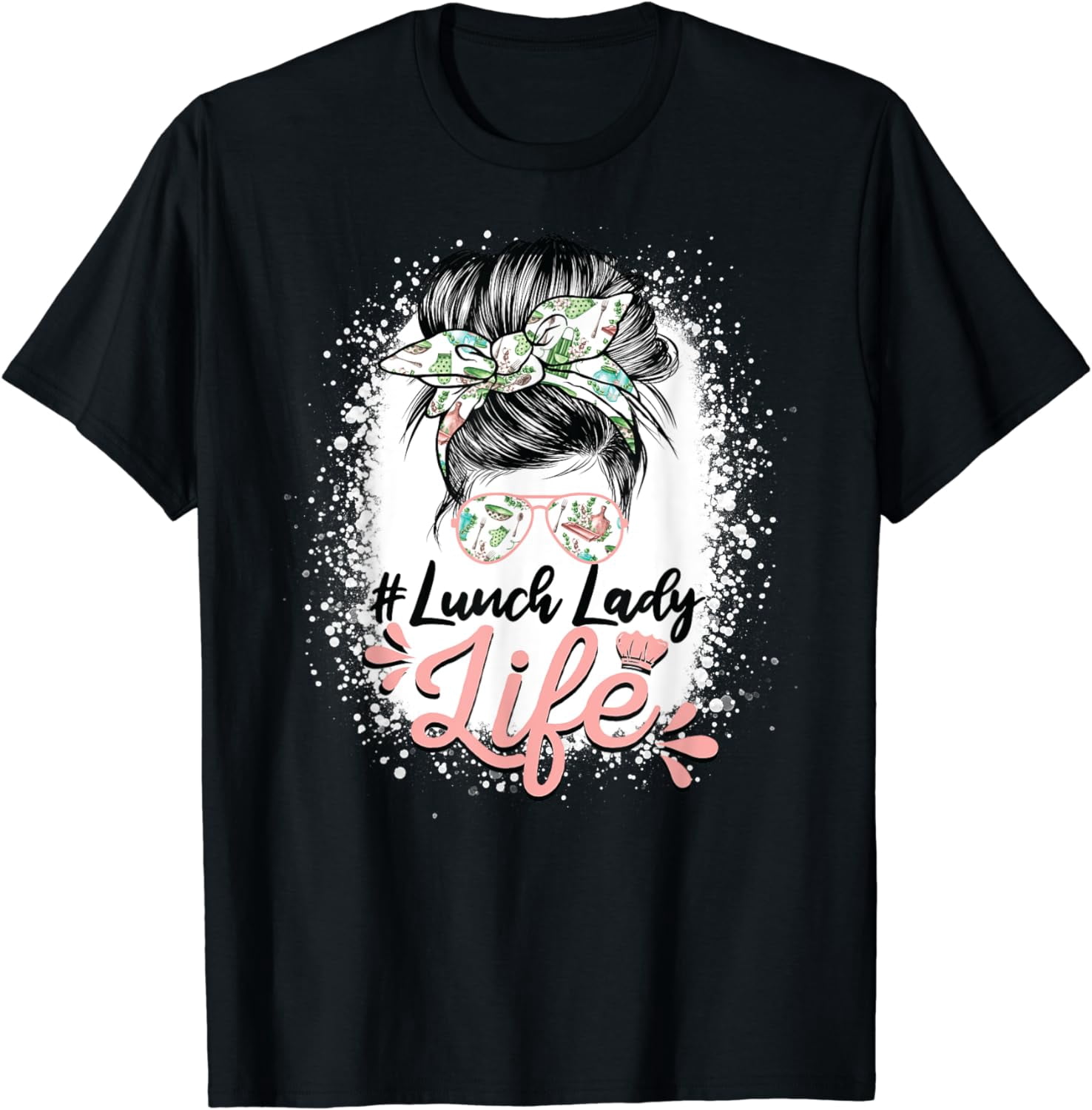 Bleached Messy Bun Lunch Lady of Cafeteria Lunch Ladies Life T-Shirt ...
