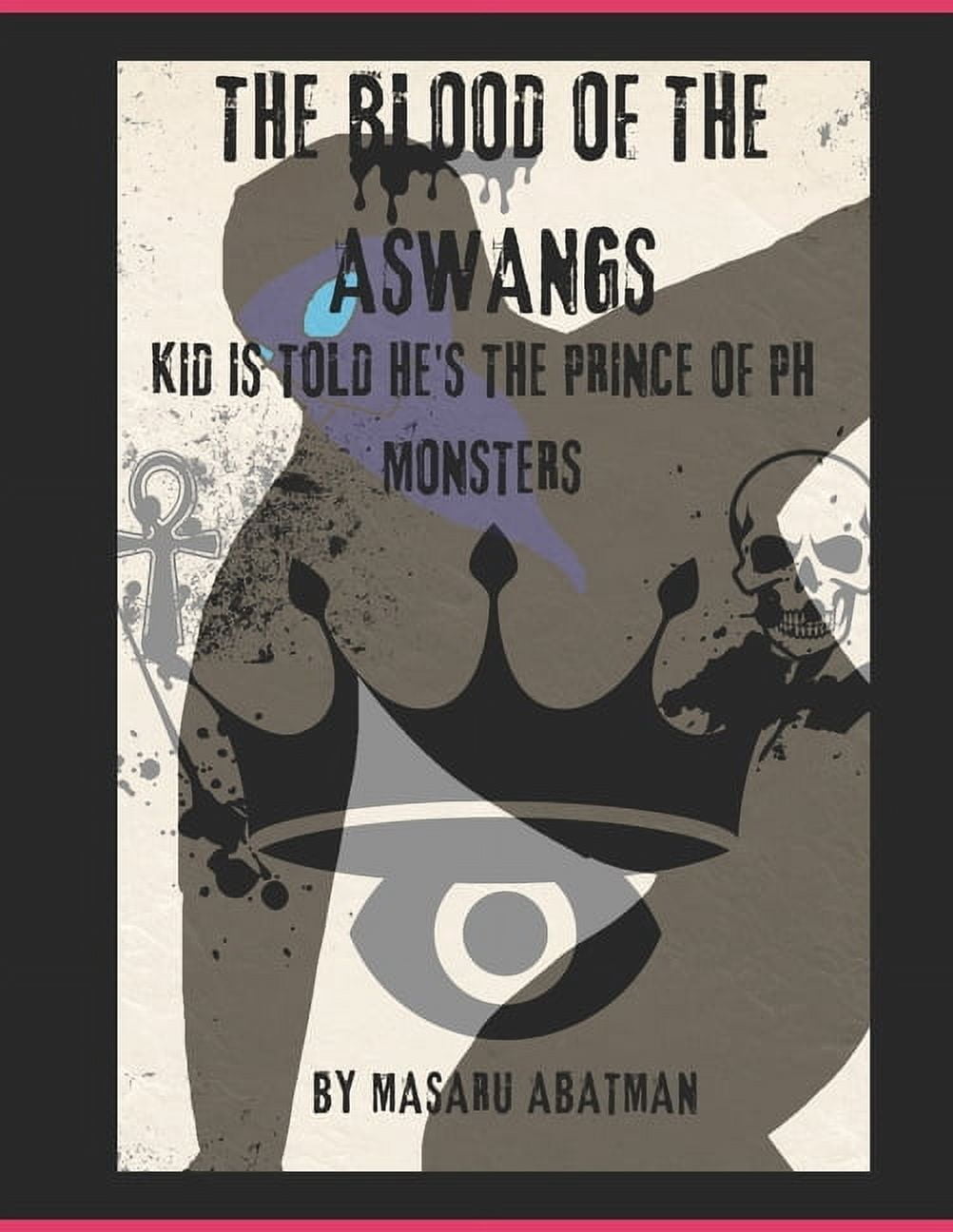 Bleeding Ego The Blood of the Aswangs: Kid is Told He's the Prince of ...