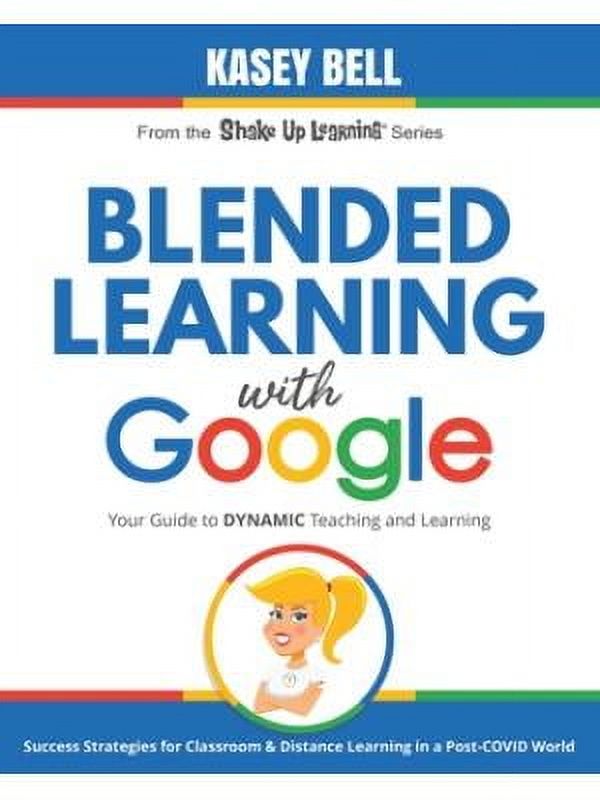 Blended Learning with Google: Your Guide to Dynamic Teaching and ...