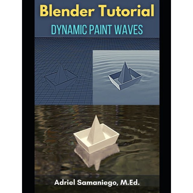 Blender Tutorials: Blender Tutorial: Dynamic Paint Waves (Paperback) - Walmart.com