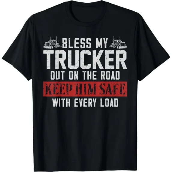 Bless My Trucker On The Road Keep Him Safe Christian Unisex T-Shirt, S ...