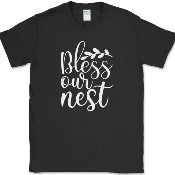 Bless Our Nest Spring Season Home Making Housewarming Text Quote Unisex ...