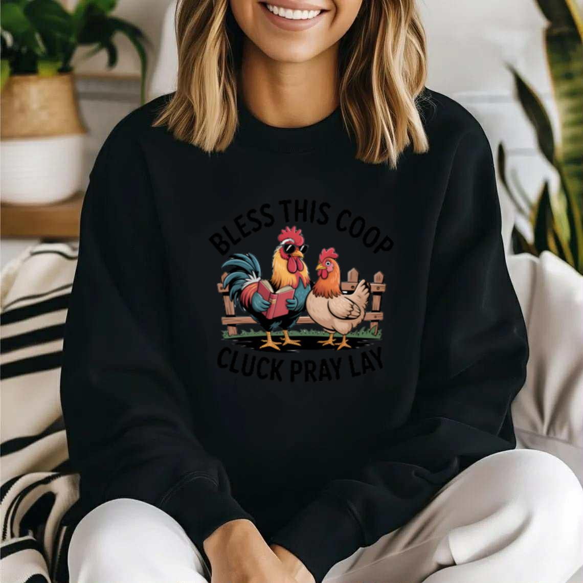 Bless This Coop Funny Chicken Farmer Pray Cluck Humor Sweatshirt, for men & women, up to size ...