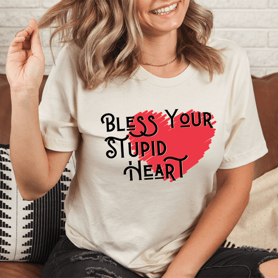 Bless Your Stupid Heart Tee Soft Cream S Peachy Sunday T-Shirt ...