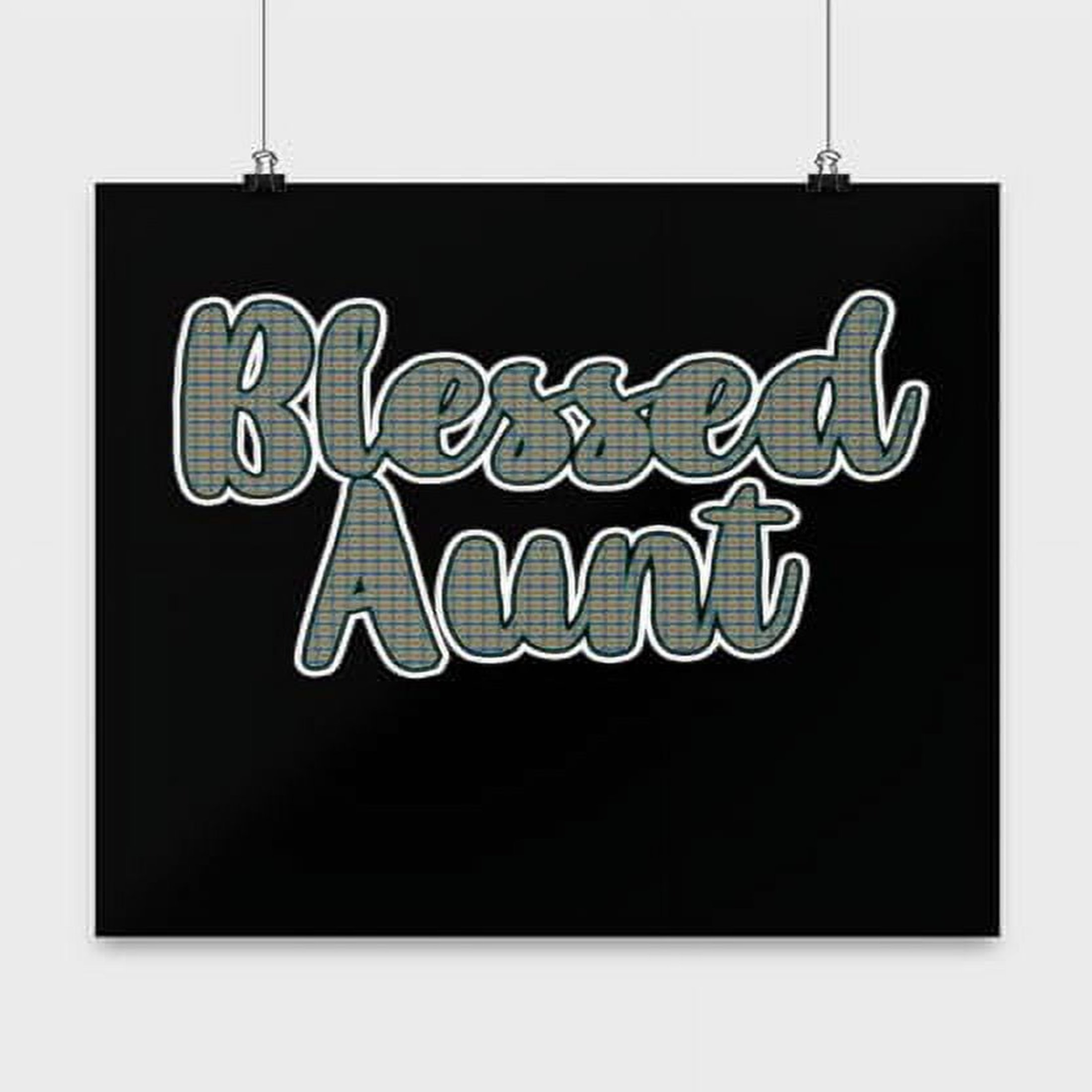 Blessed Aunt Poster - 13x13 - Wall Decor Gift - Walmart.com