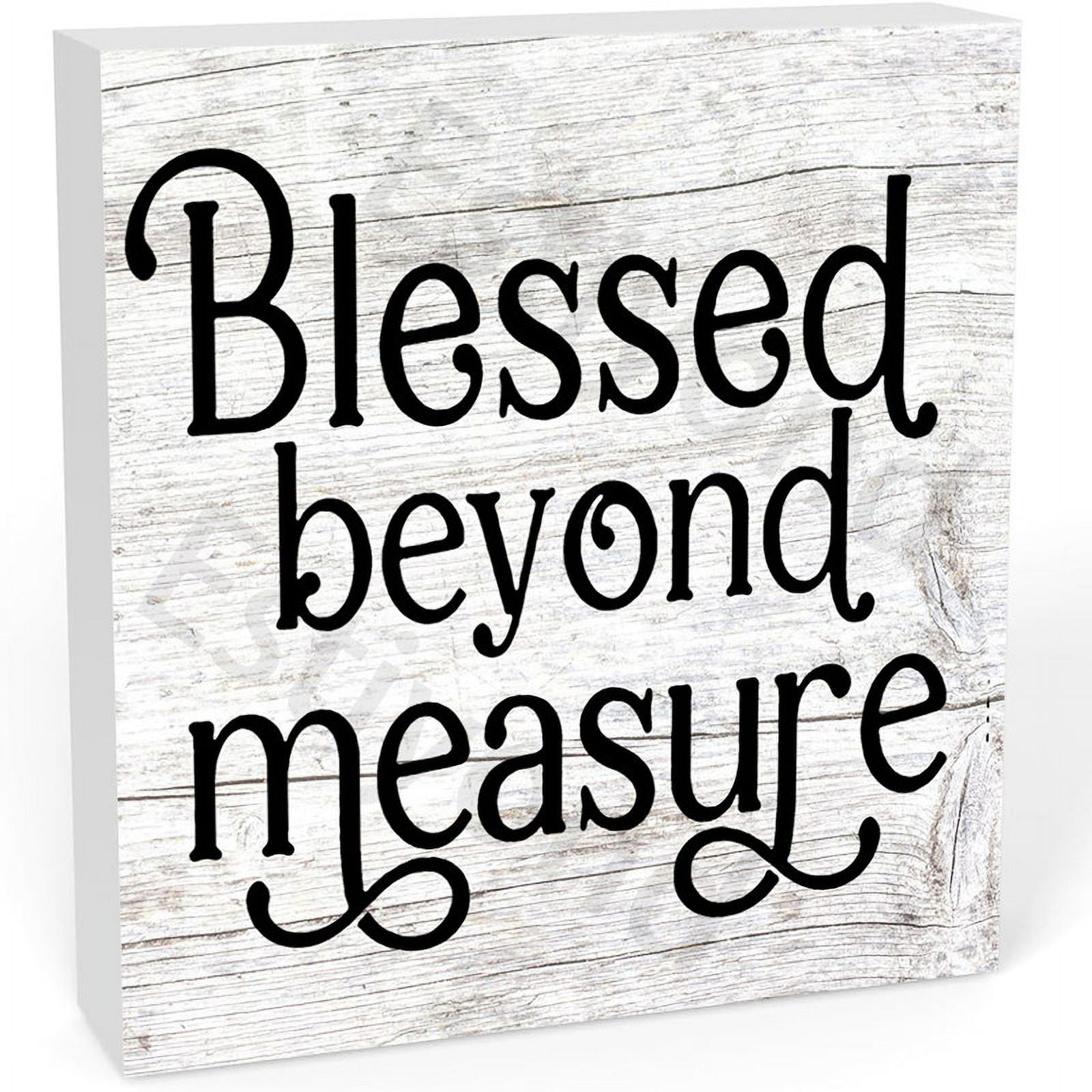 Blessed Beyond Measure Inspirational Positive Thought Wooden Box Sign ...