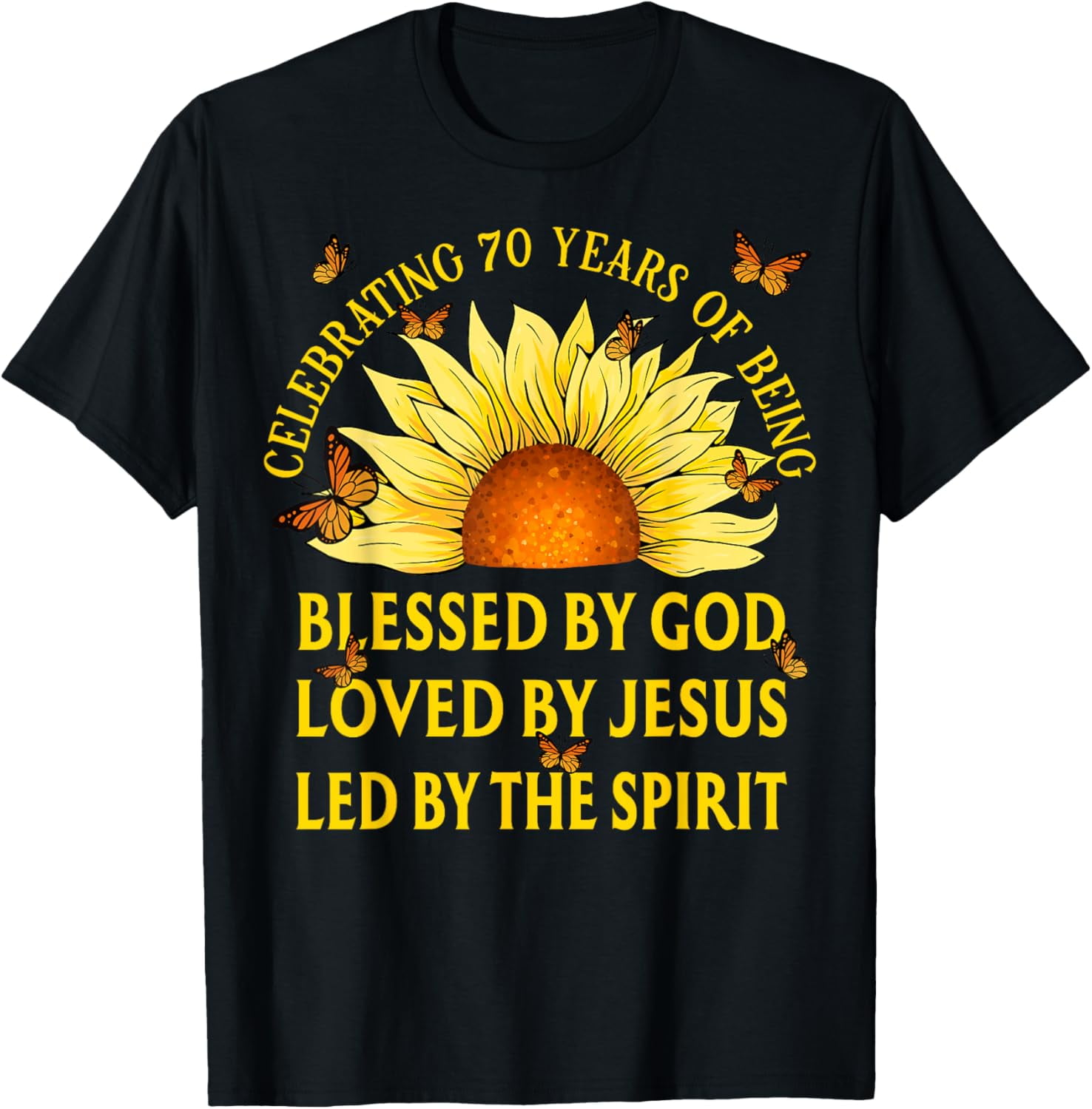Blessed By God For 70 Years Yellow Sunflower Birthday T-ShirtMen and ...