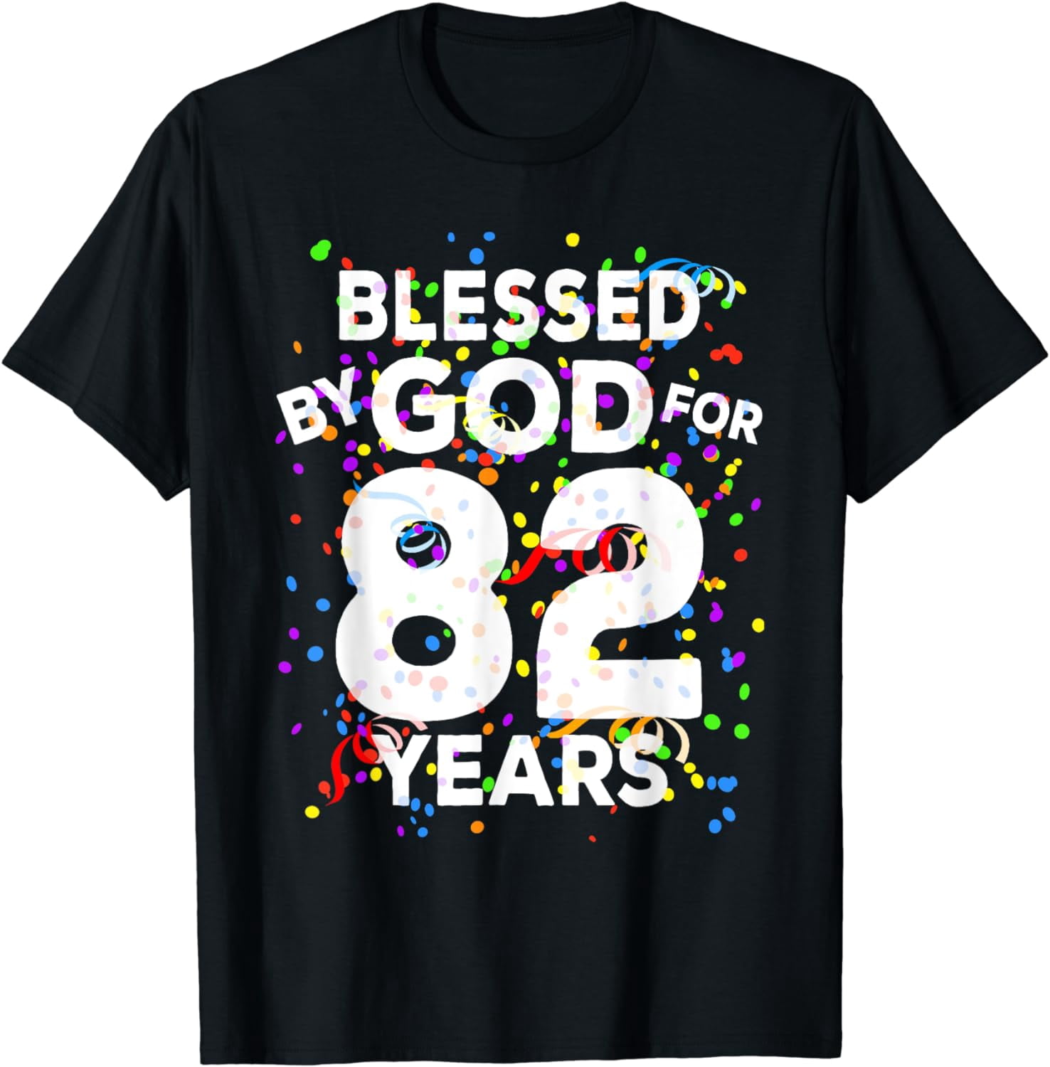 Blessed By God For 82 Years Shirt Happy 82nd Birthday Shirt T-Shirt ...
