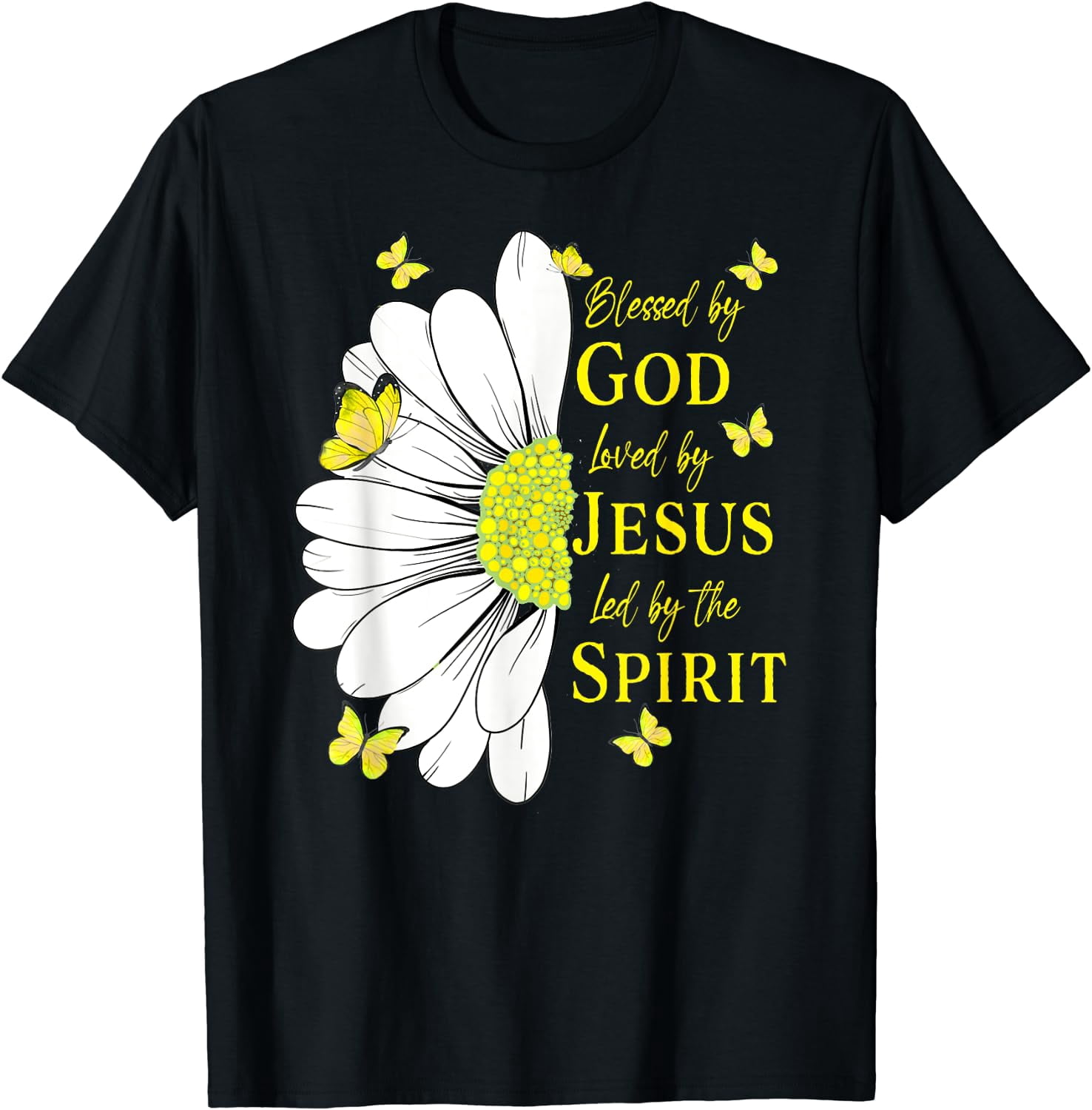 Blessed By God - Loved By Jesus, Daisy T-Shirt - Walmart.com