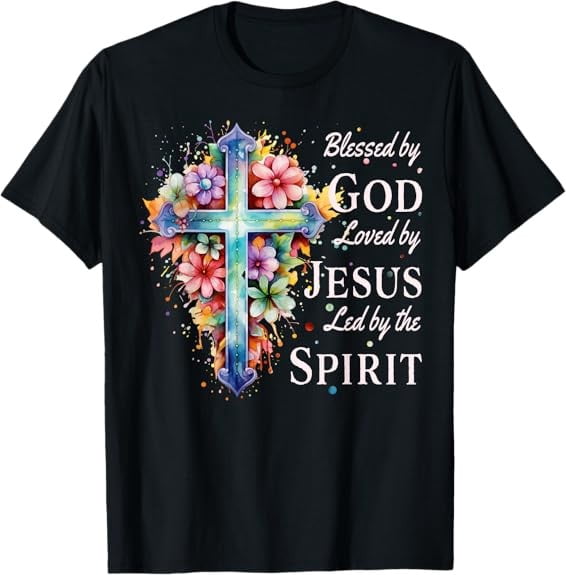 Blessed By God Loved By Jesus Floral Cross Christian T-Shirt All Size S ...