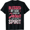 Blessed By God Loved By Jesus Led By The Holy Spirit T-Shirt - Walmart.com