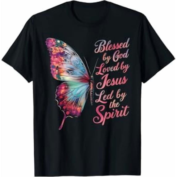Blessed By God Loved By Jesus Led By The Spirit Butterfly T-Shirt ...