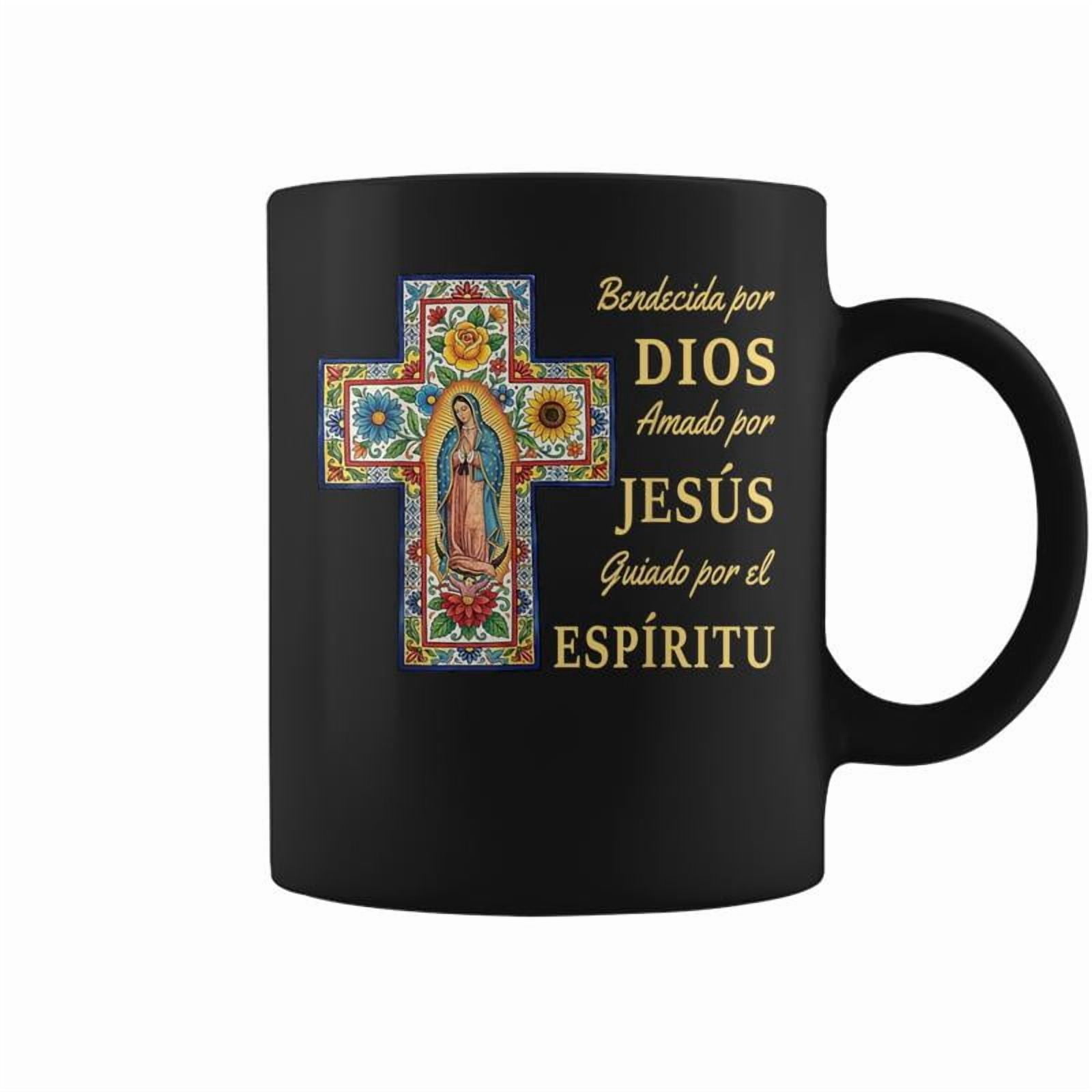 Blessed By God Loved By Jesus Our Lady Of Guadalupe Spanish Coffee Mugs ...