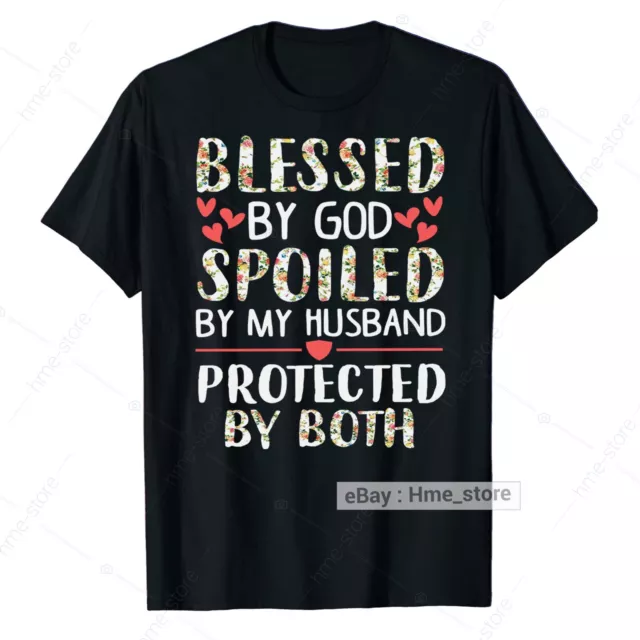 Blessed By God Spoiled By My Husband To Wife T-Shirt For Wife Tee Love ...
