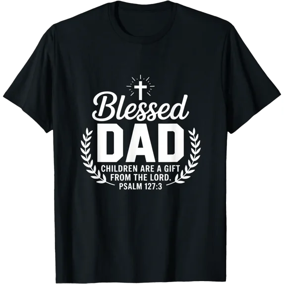 Blessed Dad Faith Jesus Christian Father Gift T-Shirt - Walmart.com