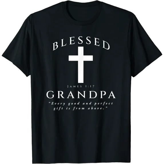Blessed Grandpa Christian James 1 17 Scripture Quote Cross T-Shirt ...