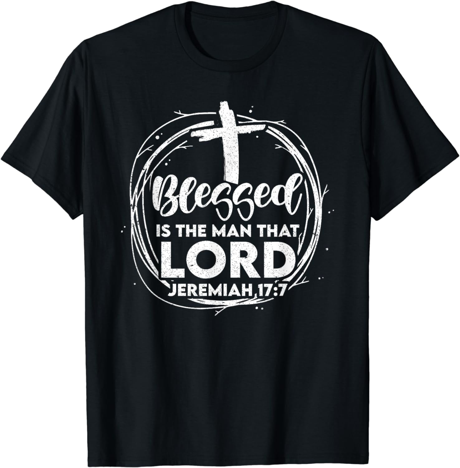 Blessed Is The Man That Lord Jeremiah 17:7 Christian Cross T-Shirt ...