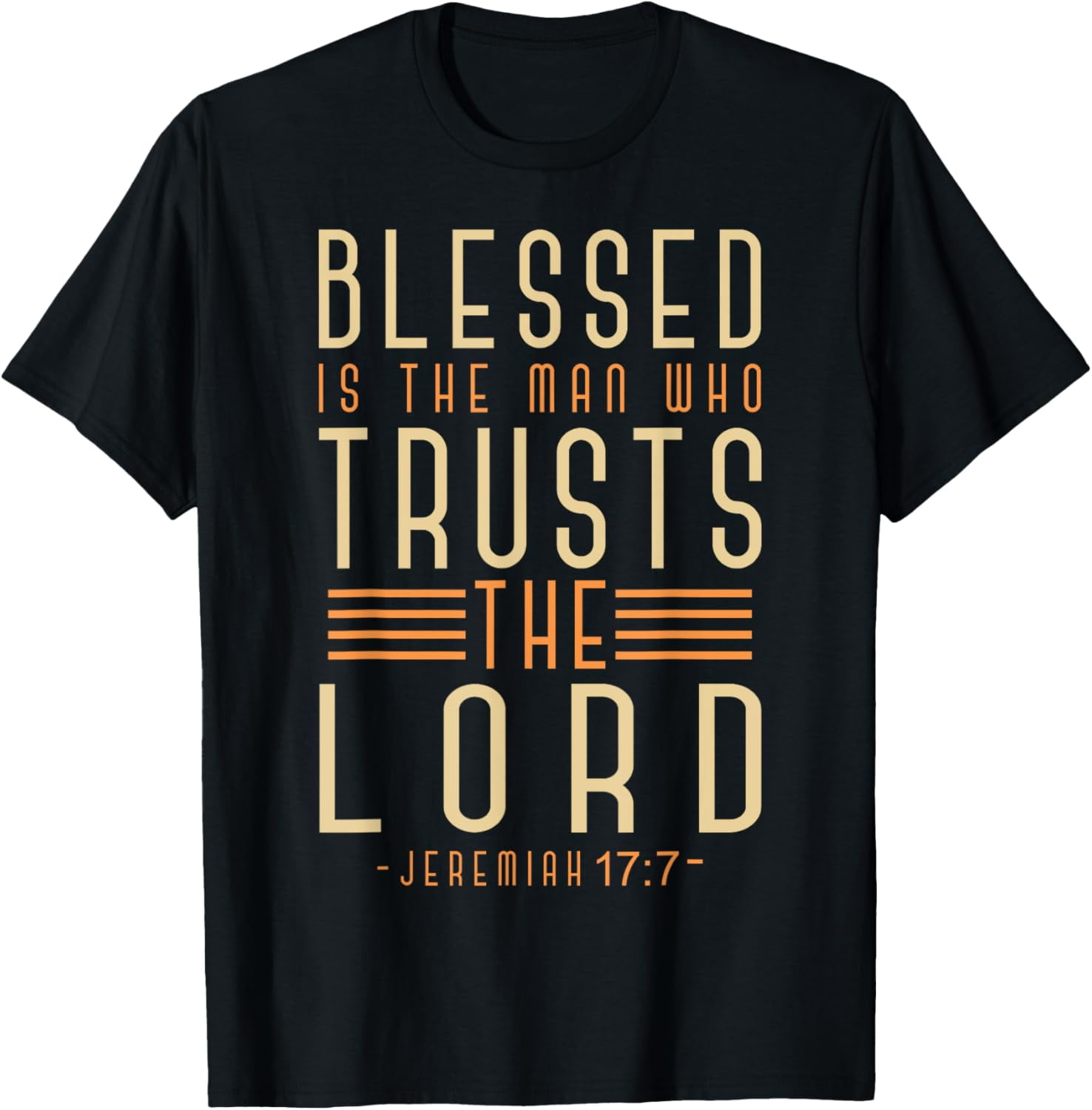 Blessed Is The Man Who Trusts The Lord Bible Verse Jesus T-Shirt100 ...