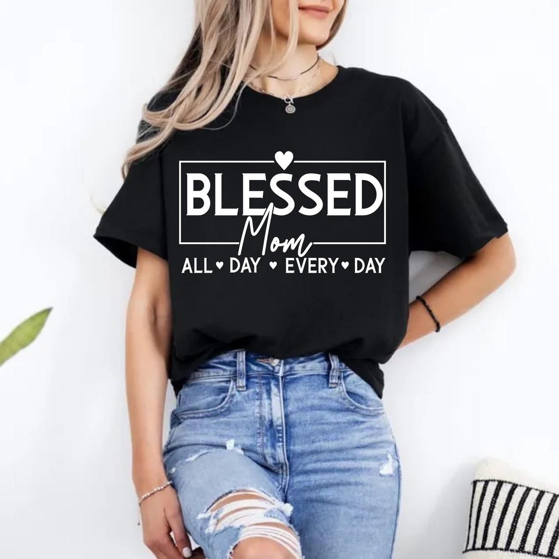 Blessed Mom All Day Every Day T-Shirt – Christian Mom Shirt, Faith ...