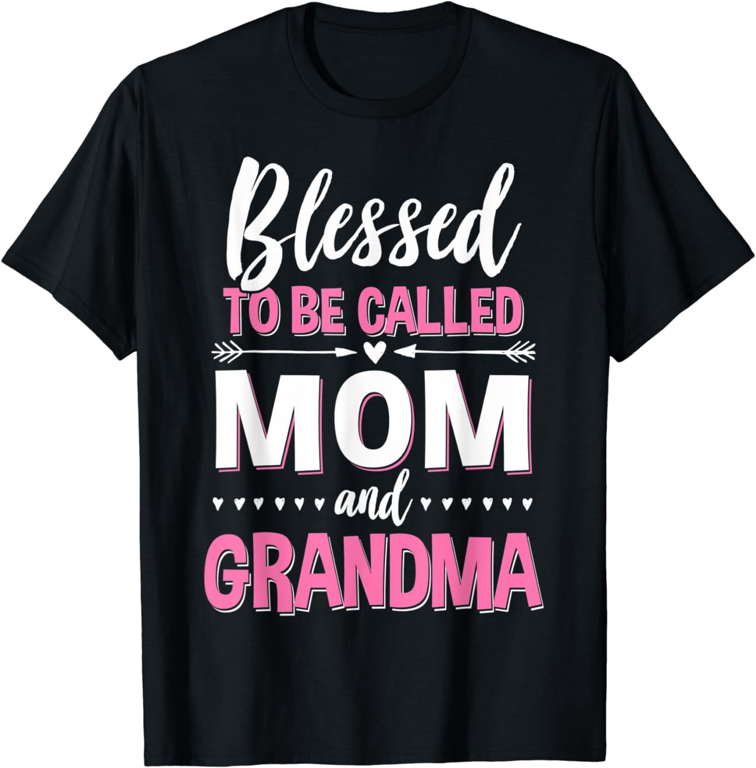 Blessed Mom And Grandma Blessed Grandma Mom And Grandma T-Shirt ...