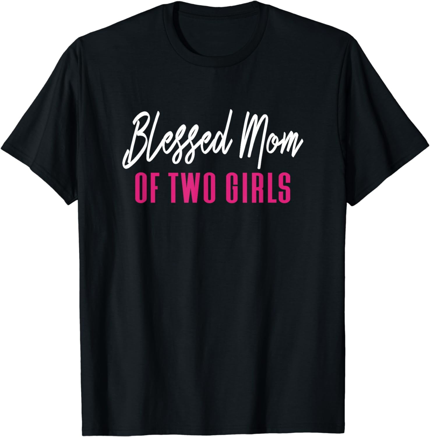 Blessed Mom of Two Girls - Mother Daughter Design T-Shirt - Walmart.com