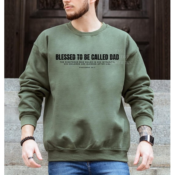 Blessed To Be Called Dad Shirt Christian Dad Sweatshirt For Dads Faith ...