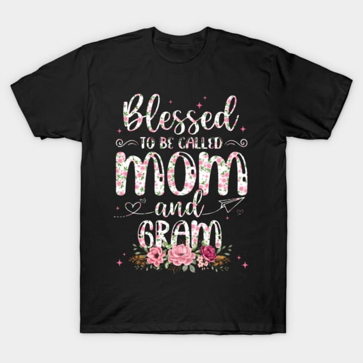 Blessed To Be Called Gram Flower Lovers Grandmother Floral Art Unisex T ...