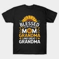 Blessed To Be Called Mom Grandma Great Grandma Generations Unisex T ...