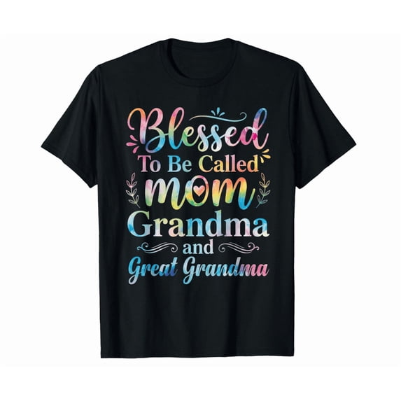 Blessed To Be Called Mom Grandma Great Grandma Mother'S Day T-Shirt Hot ...