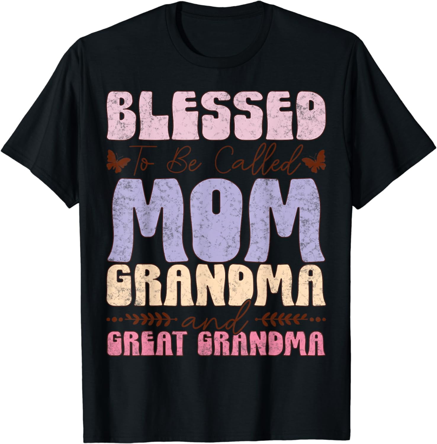 Blessed To Be Called Mom Grandma Great Grandma Mother's Day T-Shirt ...