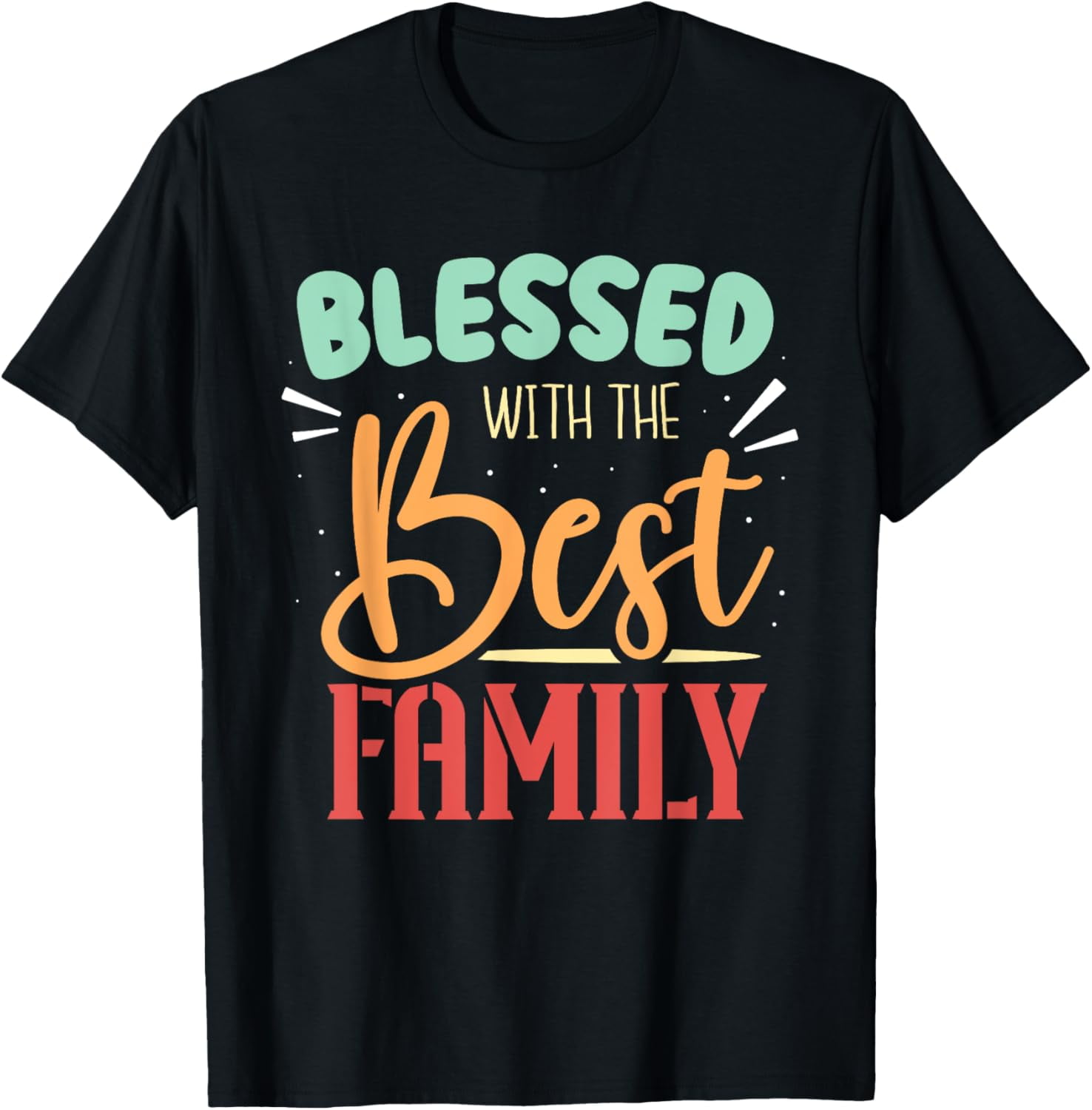 Blessed With The Best Family Reunion Families Family T-Shirt - Walmart.com