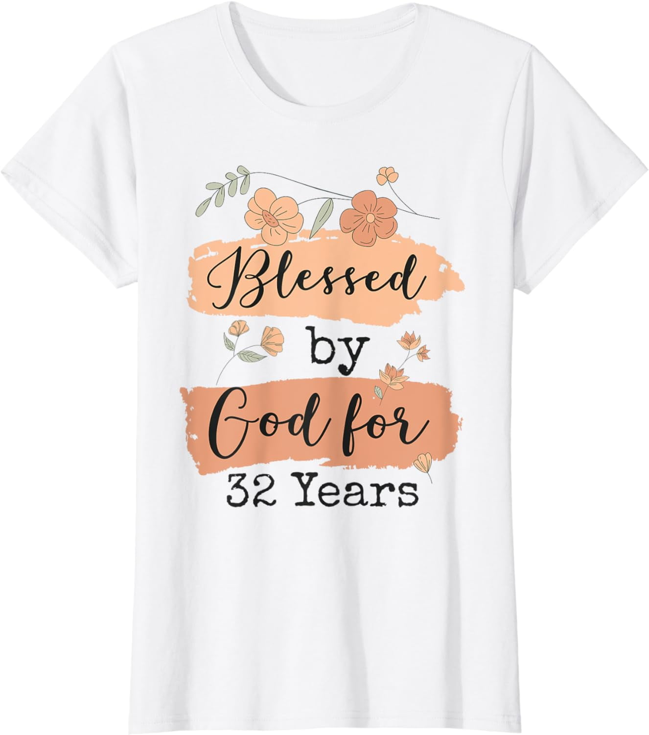 Blessed by God for 32 Years - 32 Years 32nd Birthday T-Shirt - Walmart.com