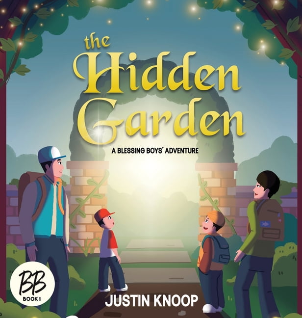Blessing Boys The Hidden Garden: A Blessing Boys' Adventure, Book 1 ...