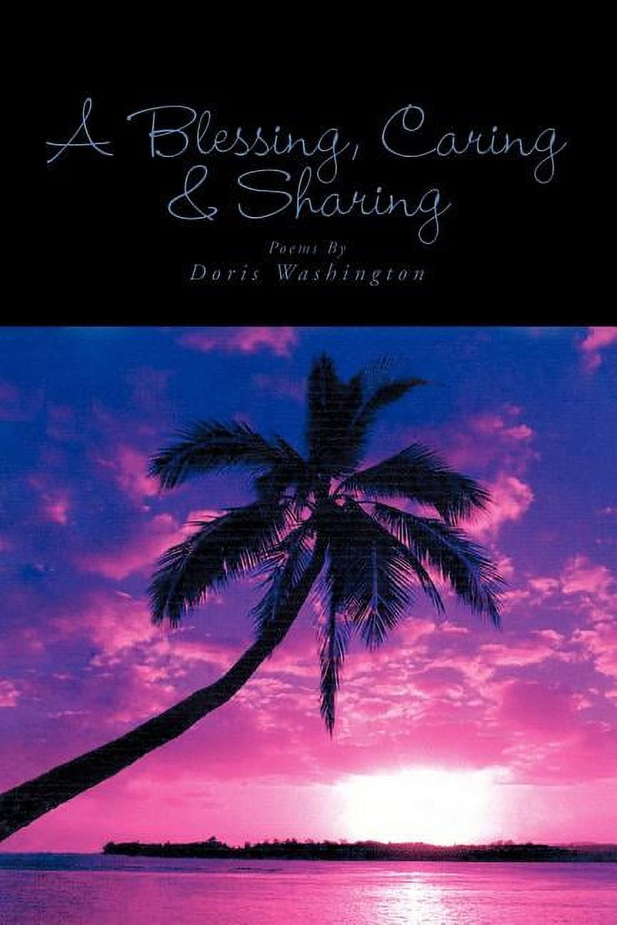Blessing, Caring & Sharing : Poems By Doris Washington - Walmart ...