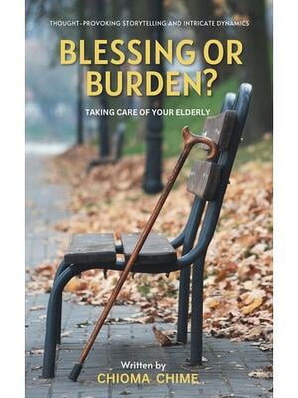 Blessing or Burden? : Taking Care Of Your Elderly - Walmart.com