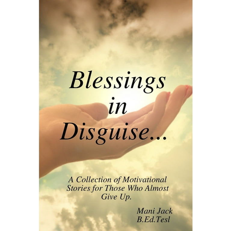 Blessing In Disguise Meaning English To India – Blessing In Disguise