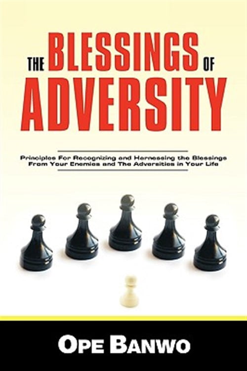 Blessings of Adversity : How to Recognize and Harness the Blessings ...