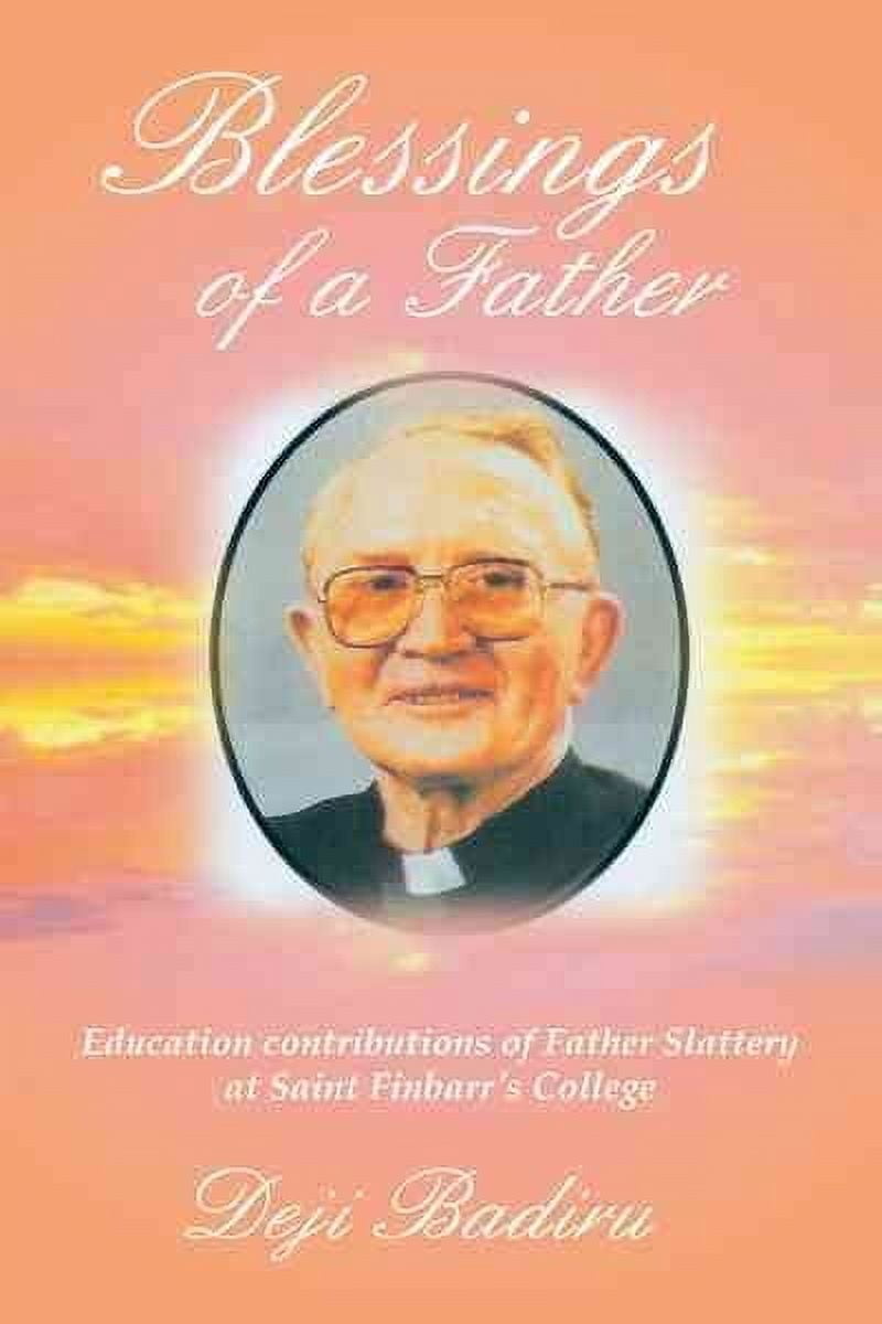 Blessings of a Father : Education Contributions of Father Slattery at ...