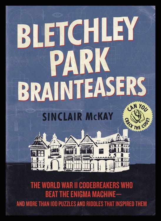 Bletchley Park Brain Teasers - Sinclair McKay, Paperback Book of ...