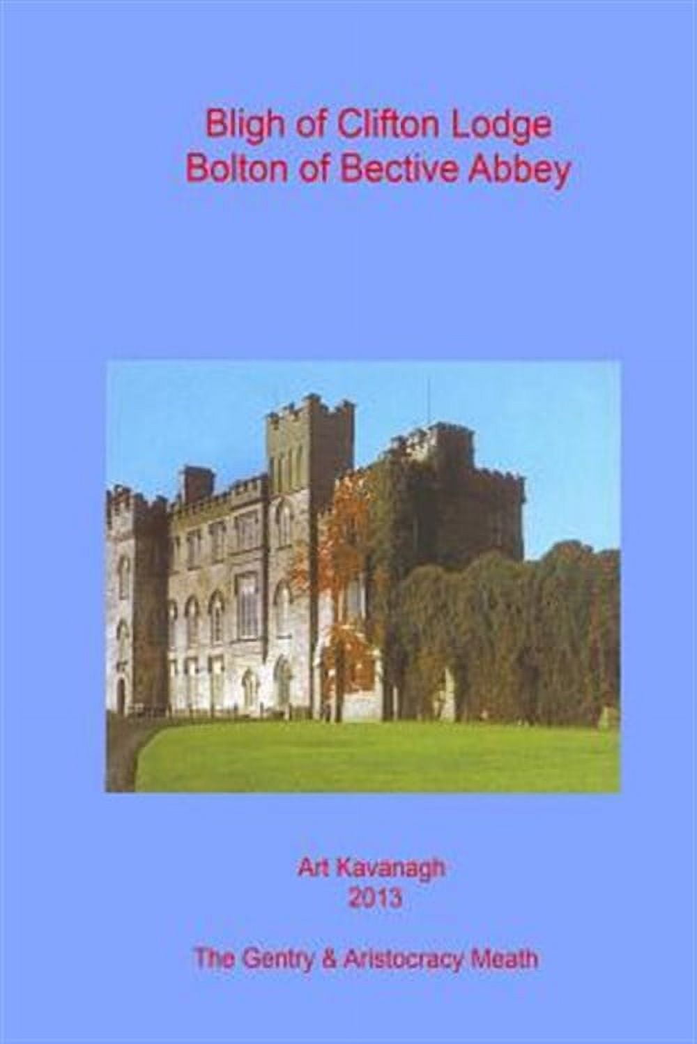 Bligh of Clifton Lodge Bolton of Bective Abbey : The Landed Gentry ...