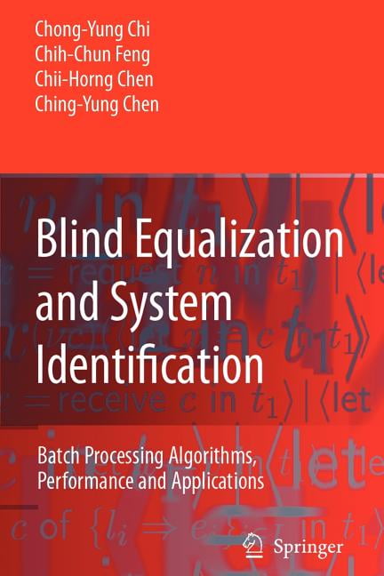Blind Equalization And System Identification Batch Processing Algorithms Performance And