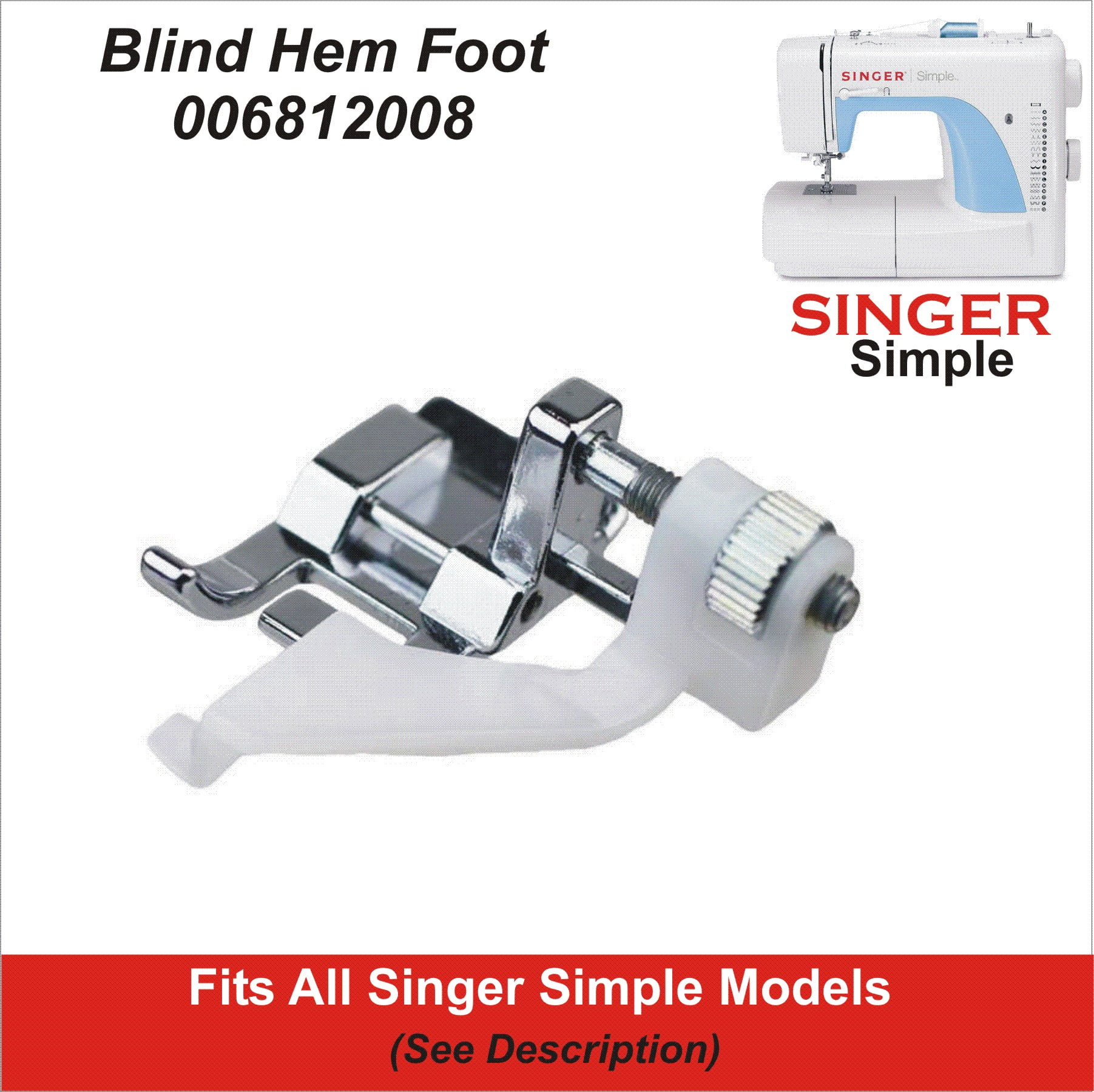 SINGER Blind Hem Foot, Fits Singer Simple Models 2932, 3116, 1100, 1507 ...